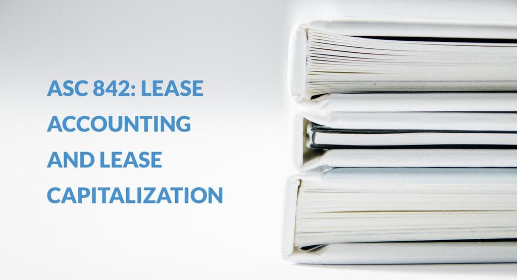 ASC 842 Lease Accounting And Lease Capitalization