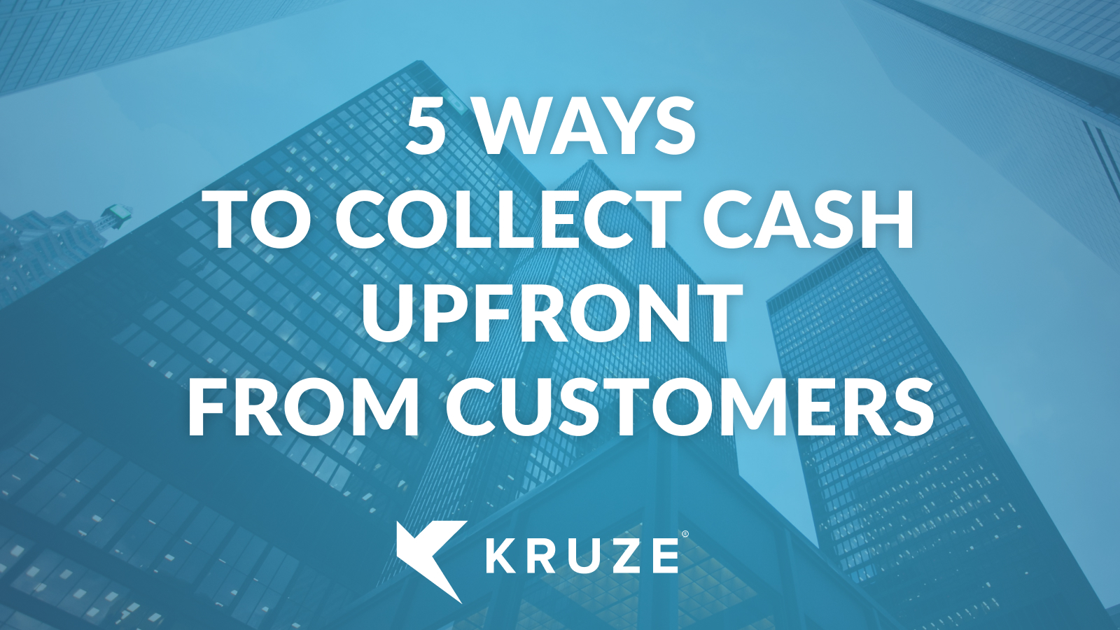 5 Ways to Collect Cash Upfront from Customers