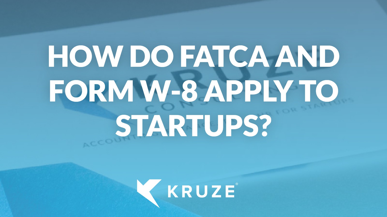 What are IRS Form W-8 and FATCA?