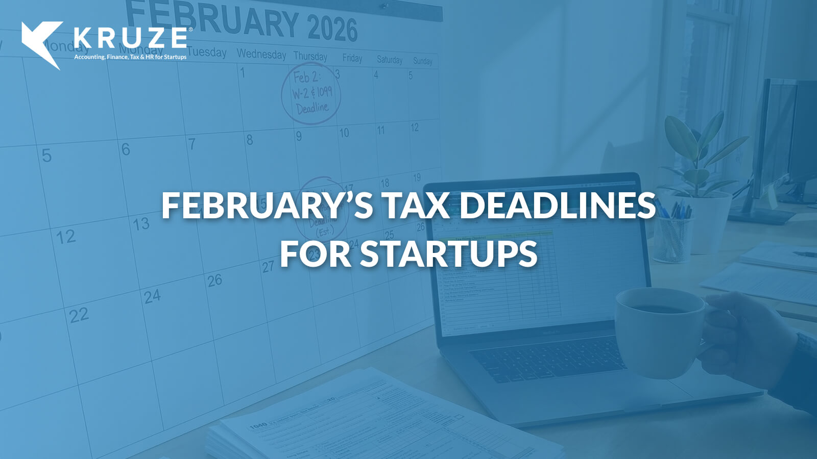 Key Startup Tax Deadlines: Federal and City Filings Due Feb 2026